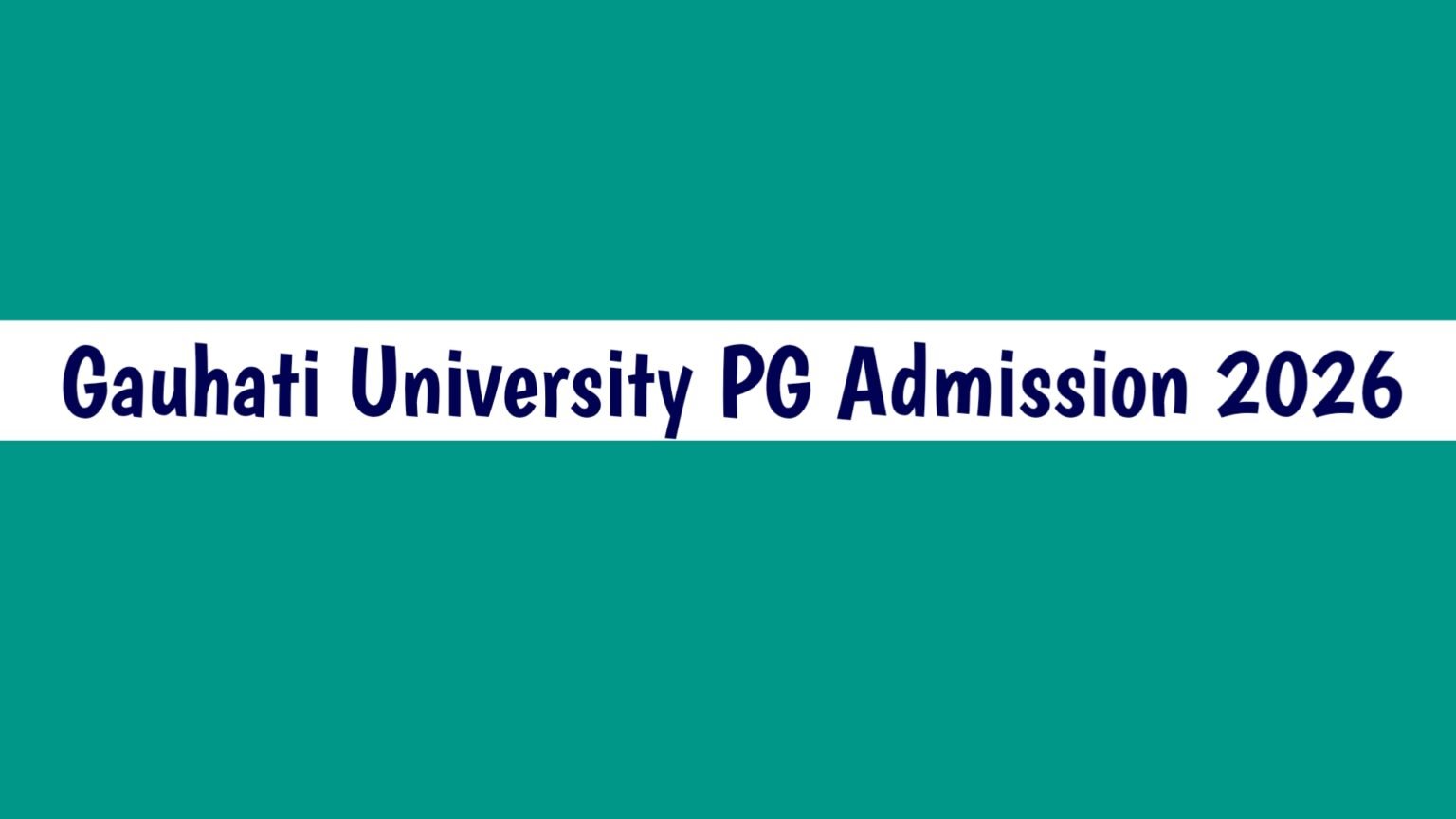 Gauhati University PG Admission 2026 - GU PGET Notification OUT